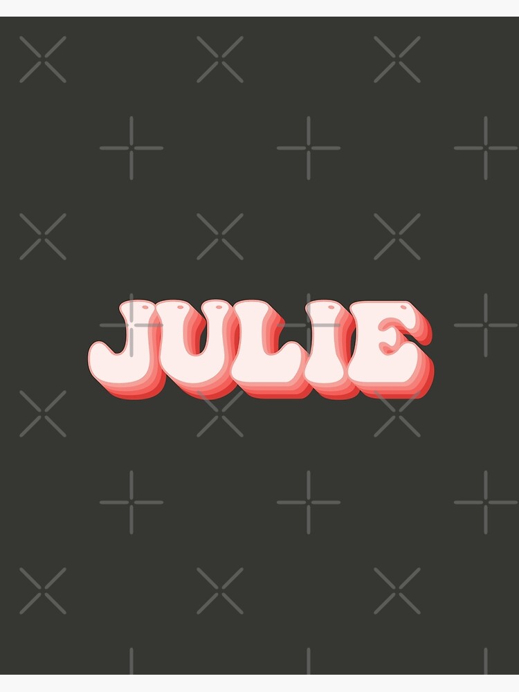Images : Julie Name