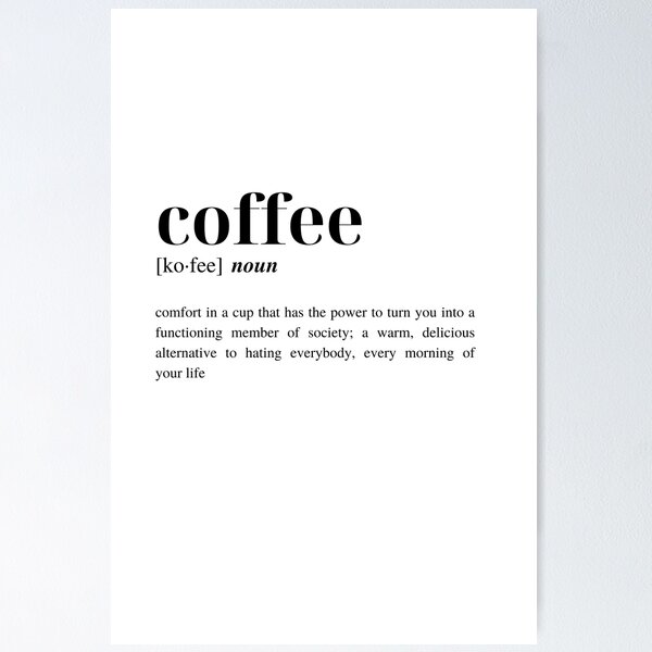 Poster for Sale mit "Kaffee-Wörterbuch-Definition - einzigartiges ...