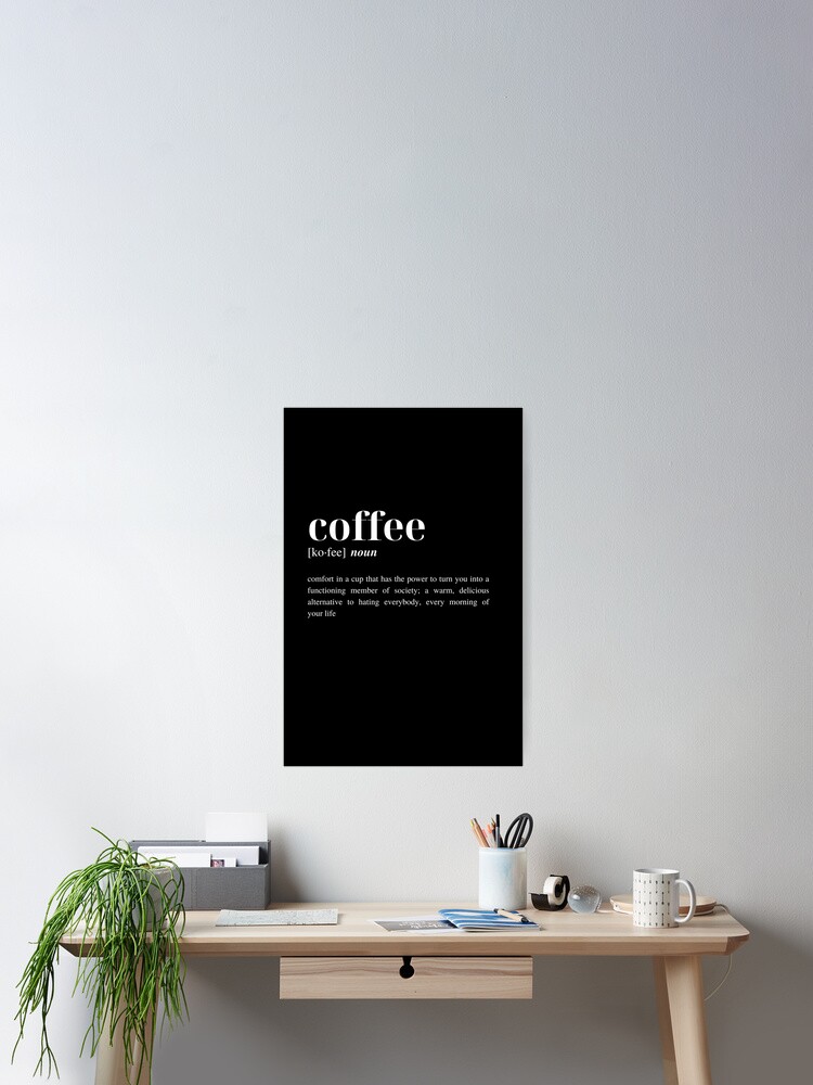 "Coffee Dictionary Definition - Unique Coffee Quote for Coffee Shop ...