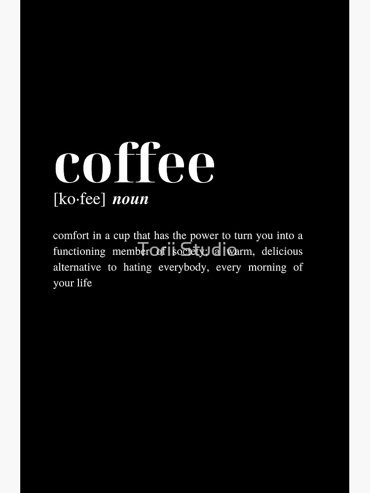 "Coffee Dictionary Definition - Unique Coffee Quote for Coffee Shop ...