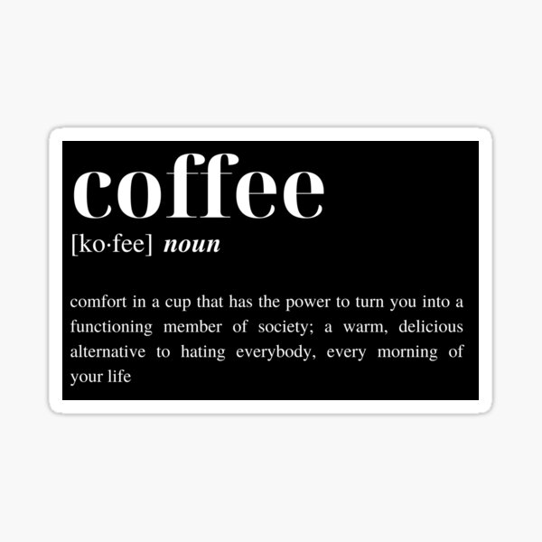 "Coffee Dictionary Definition - Unique Coffee Quote for Coffee Shop ...