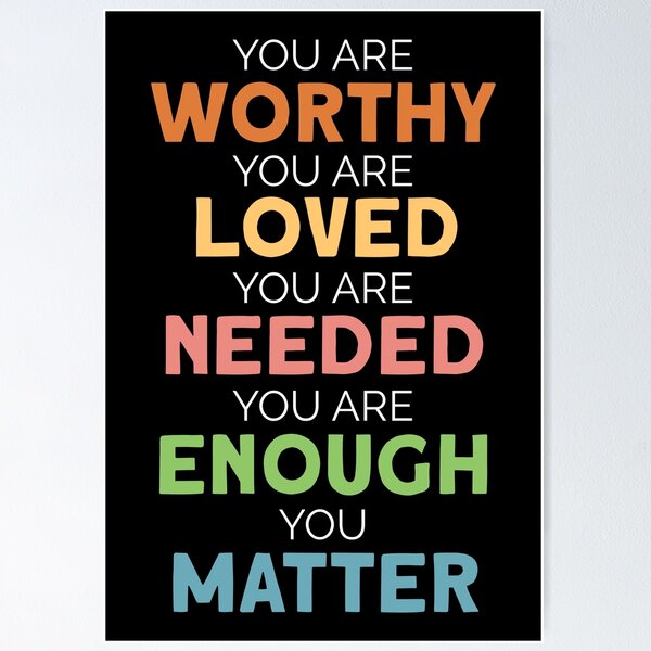 "You Matter You are Loved You are Worthy Positive Message Teachers Kids ...