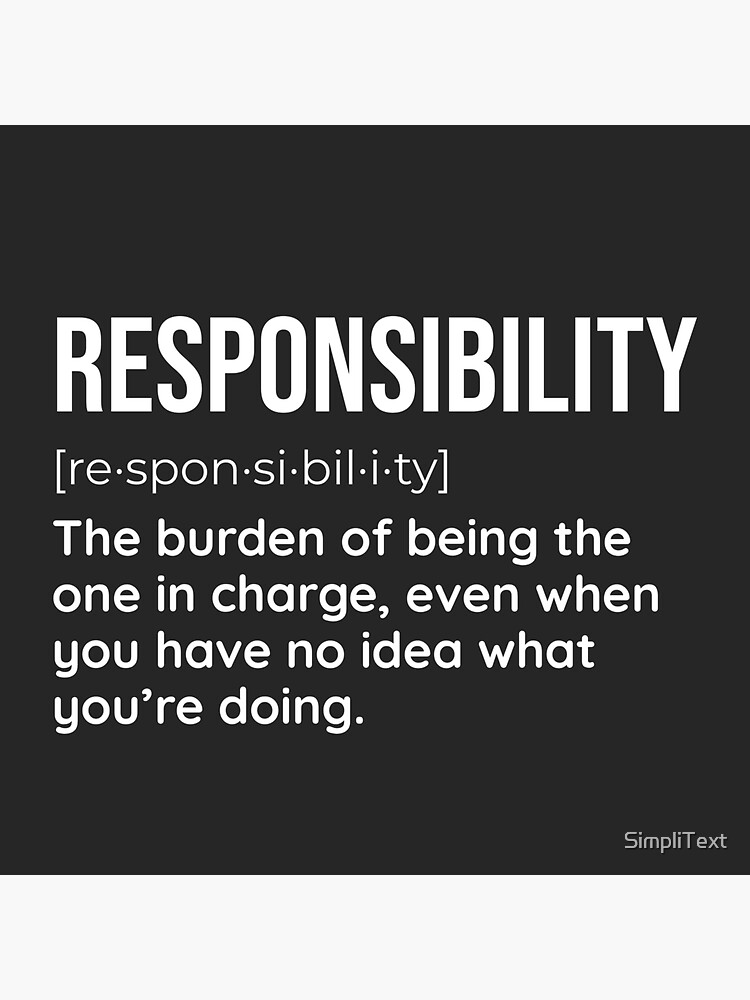 "Responsibility: The Burden of Being in Charge" Sticker for Sale by ...