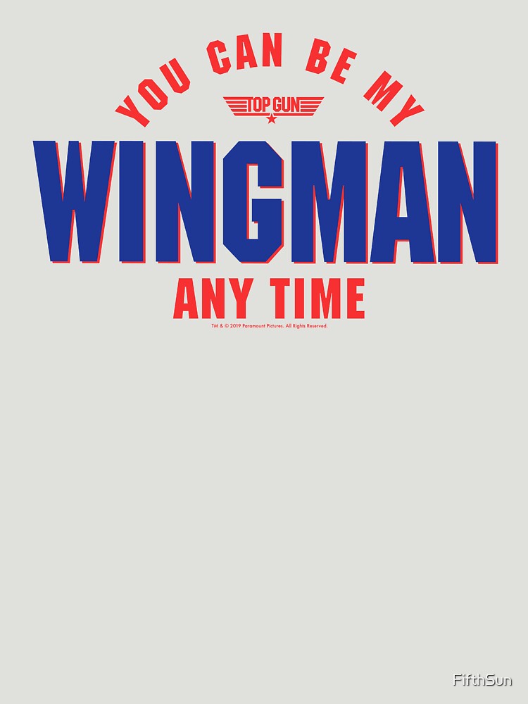 "Top Gun You Can Be My Wingman Any Time Logo " T-shirt for Sale by ...