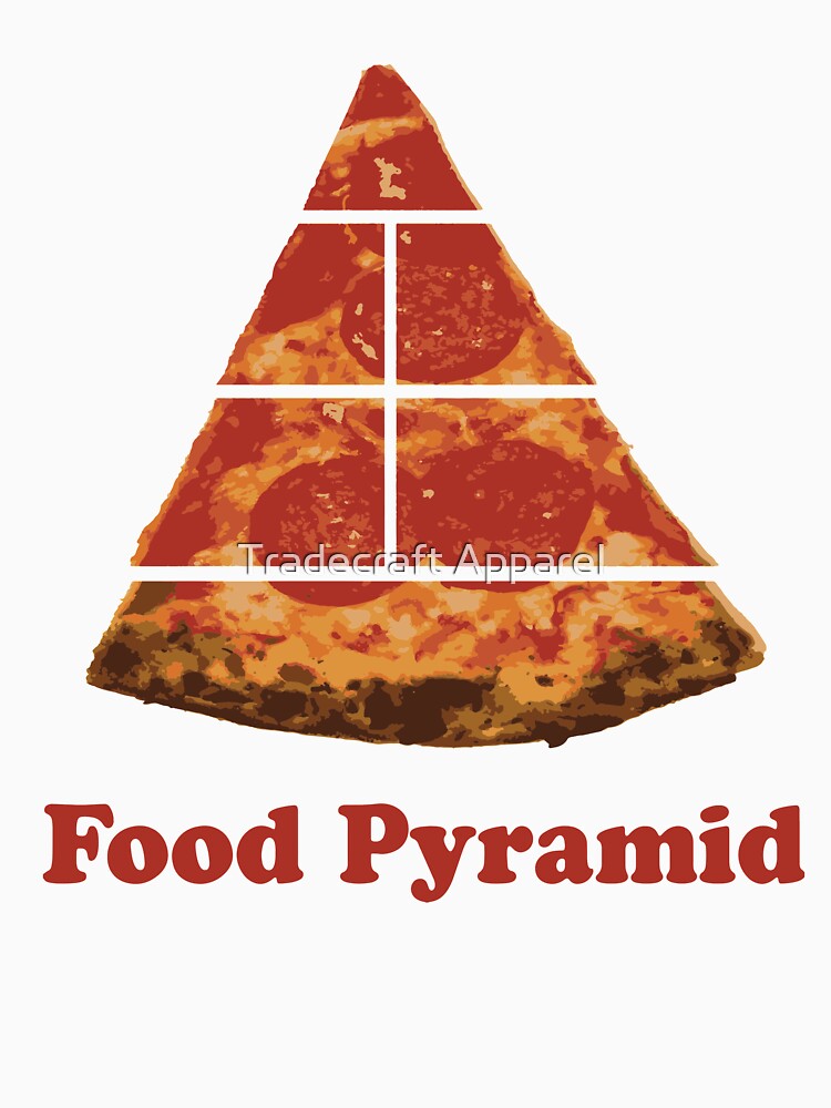 "Food Pyramid Pizza" T-shirt for Sale by ABFTs | Redbubble | food ...