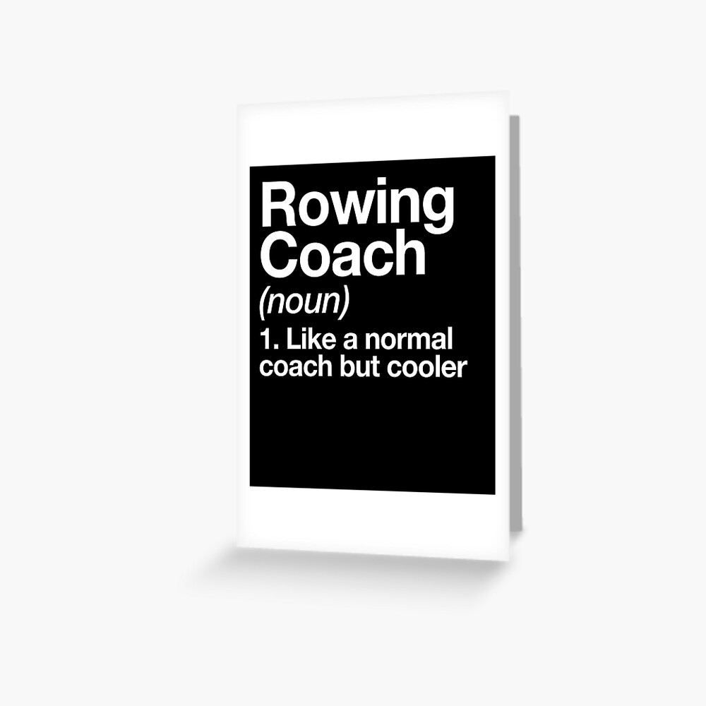 "Rowing Coach Funny Definition Trainer Gift Design" Greeting Card for ...