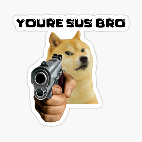 "youre sus doge meme " Sticker for Sale by K-Art-Design | Redbubble