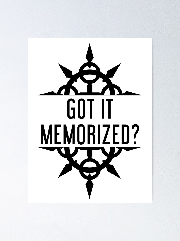 "Got It Memorized? - Black" Poster for Sale by CrownUnlimit | Redbubble