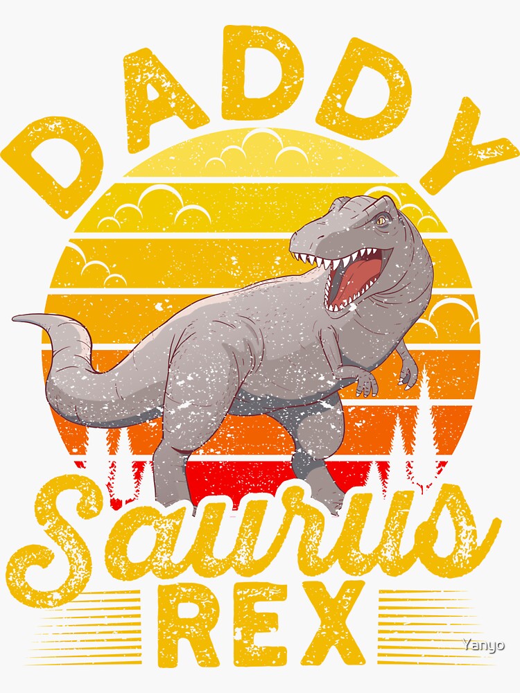 "Daddysaurus T Rex Dinosaur Daddy Saurus Family" Sticker for Sale by ...