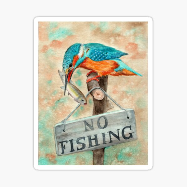 "A kingfisher with a fish on the sign "No fishing"" Sticker for Sale by ...