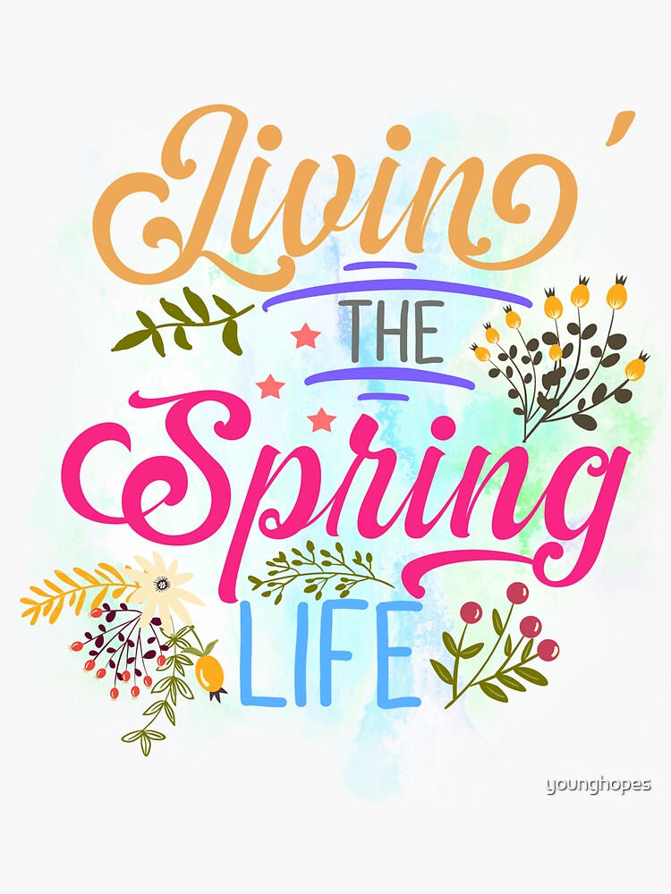 "Living the Spring Life I Spring Decor" Sticker for Sale by younghopes ...