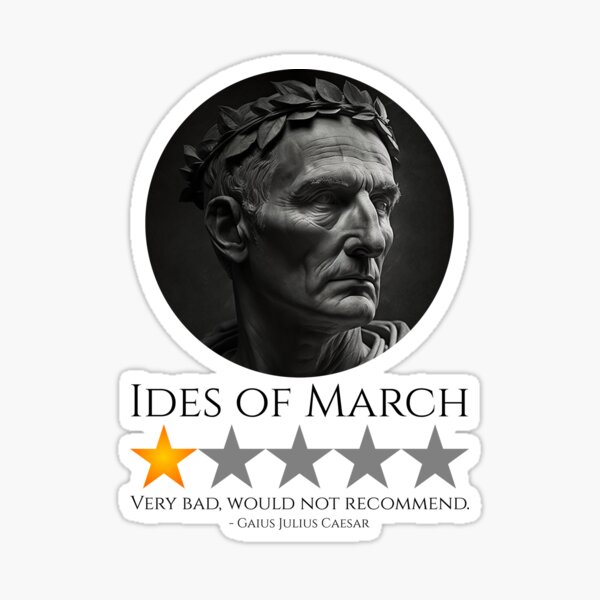 "Gaius Julius Caesar - Ides Of March - Roman History Meme" Sticker for ...