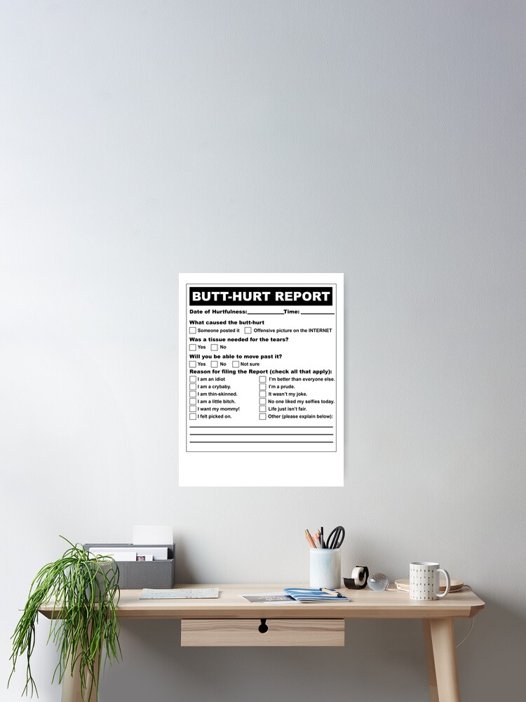 "Butt-hurt Report" Poster for Sale by LaserRaptor | Redbubble