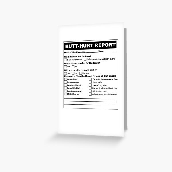 "Butt-hurt Report" Greeting Card for Sale by LaserRaptor | Redbubble