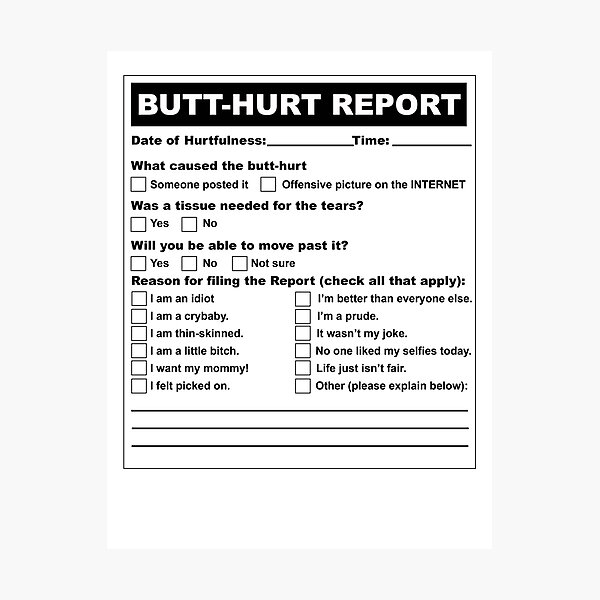 "Butt-hurt Report" Photographic Print for Sale by LaserRaptor | Redbubble