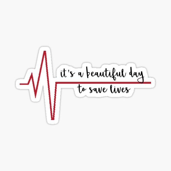 "beautiful day to save lives" Sticker for Sale by MorganNicole021 ...
