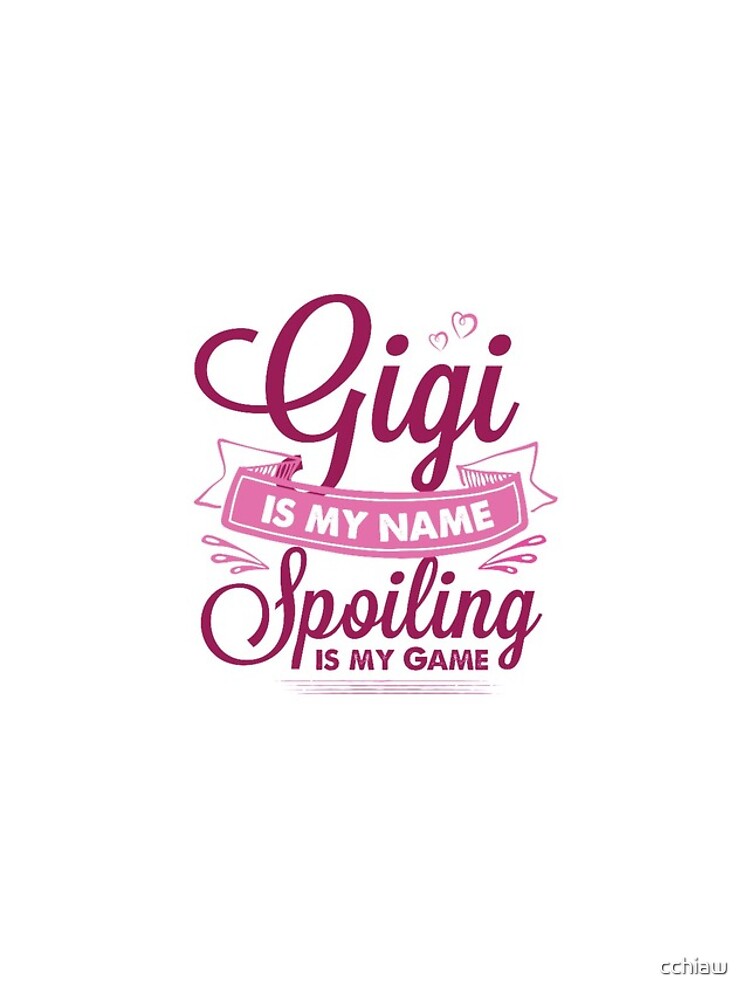 "Gigi Is My Name" iPhone Case for Sale by cchiaw | Redbubble