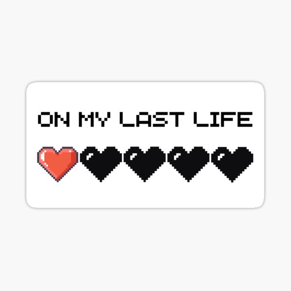 "Last Life" Sticker for Sale by GloomyPixel | Redbubble