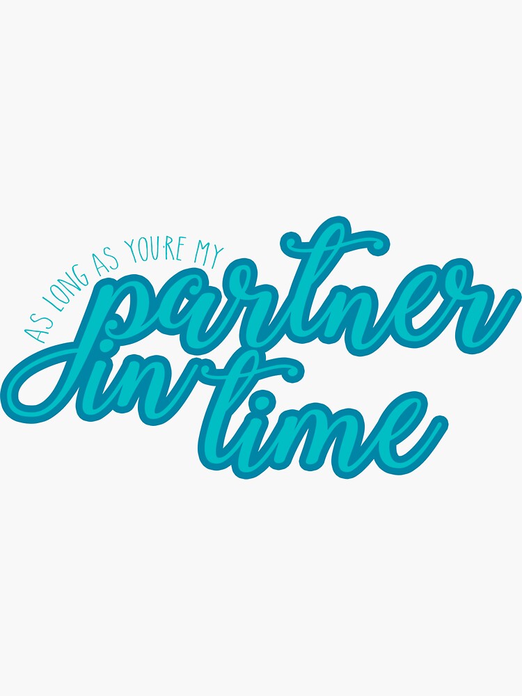 "partner in time" Sticker by hufflepuffluff | Redbubble