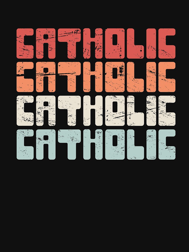 "Retro 70s CATHOLIC Text" T-shirt for Sale by ethandirks | Redbubble ...