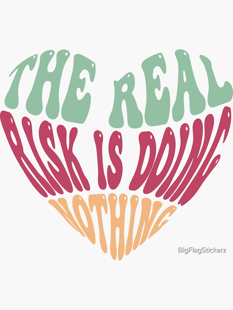 "The Real Risk is Doing Nothing" Sticker for Sale by BigFlagStickerz ...