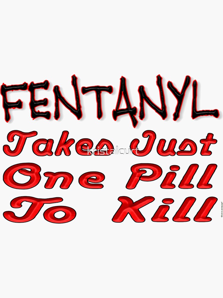 "FENTANYL" Sticker for Sale by kristalcurt | Redbubble
