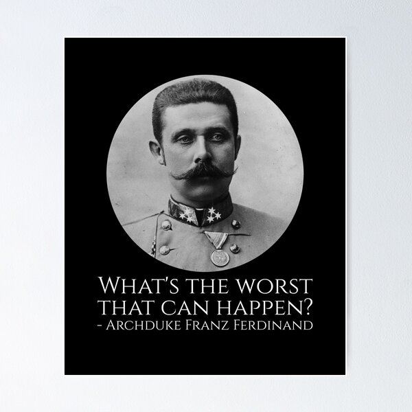 Franz Ferdinand Memes History Meme Erzherzog Franz Ferdinand