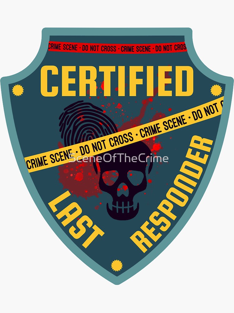 "Certified Last Responder Sticker" Sticker for Sale by SceneOfTheCrime ...