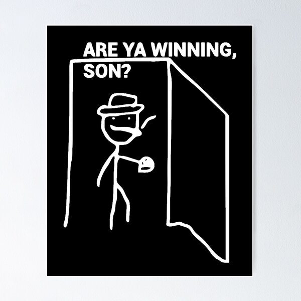 "HQ Are Ya Winning Son Dad Gamer Dank Father Memes" Poster for Sale by ...