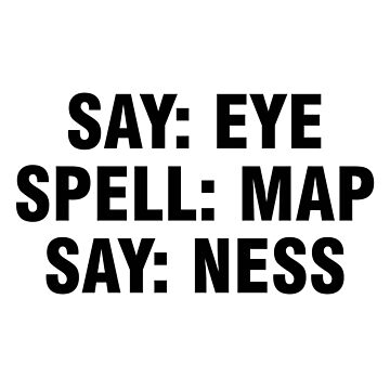 "Say Eye Spell Map Say Ness" Sticker for Sale by allthetees | Redbubble
