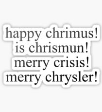 Merry Chrysler: Gifts & Merchandise | Redbubble