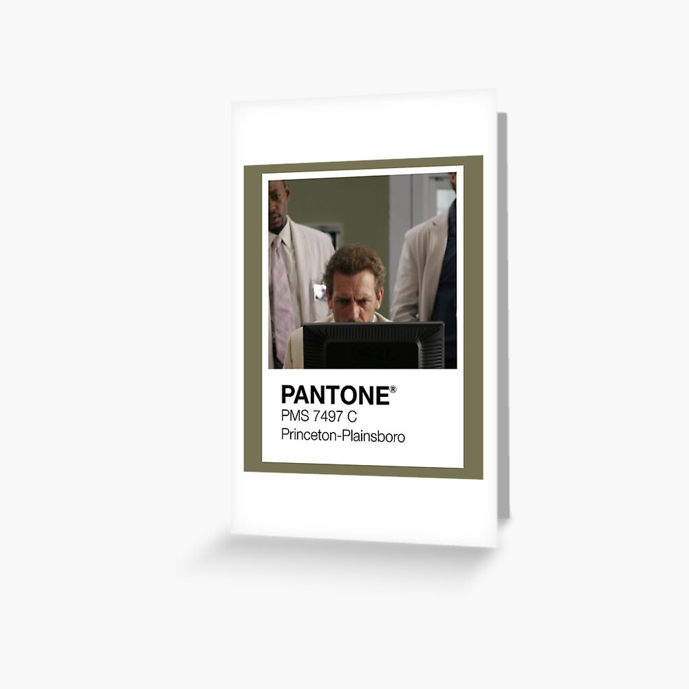 "Princeton-Plainsboro - House MD - Pantone Colour " Greeting Card for ...