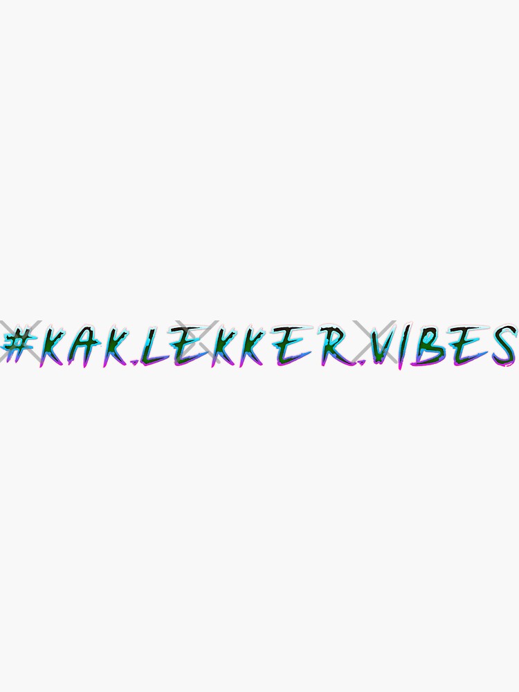 "Kak lekker vibes" Sticker for Sale by Maryke Roux | Redbubble