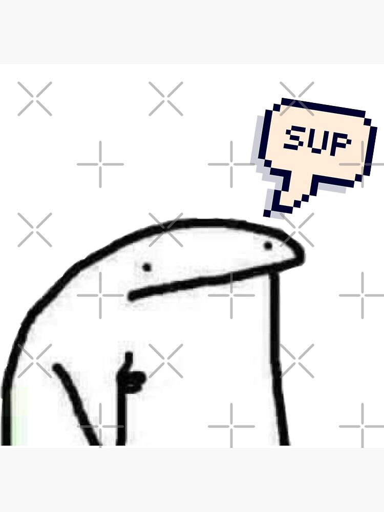 "SUP flork meme line guy " Poster for Sale by 17Secrets | Redbubble