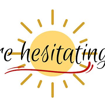 "you're hesitating, love" Sticker for Sale by signed-RMB | Redbubble