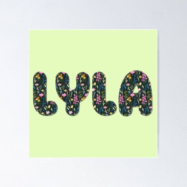 "Lyla name, Lyla go green!" Poster for Sale by Danylo Mikhnievych ...
