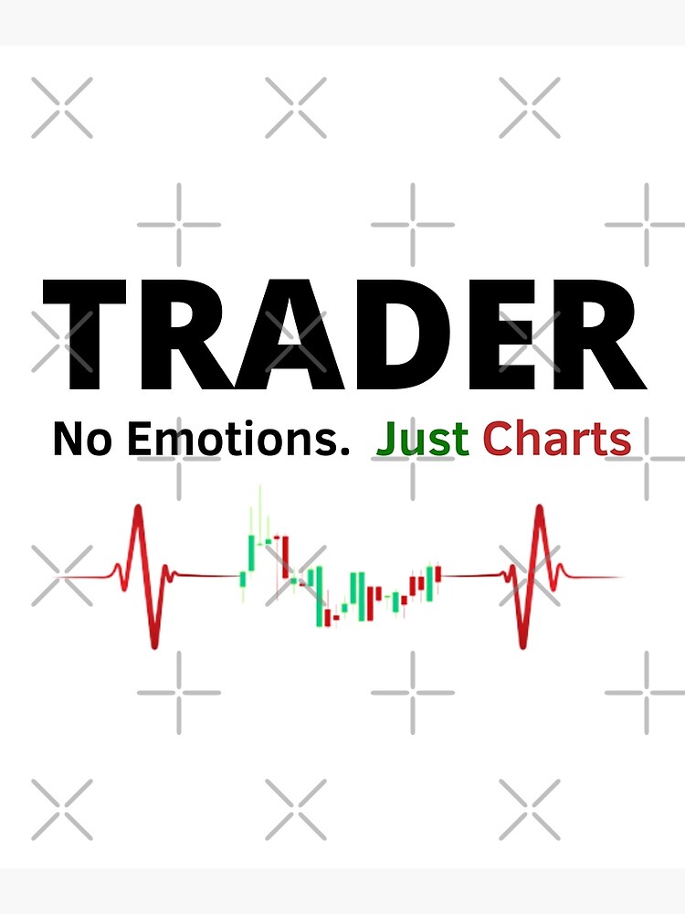 "Trader No Emotions. Just Charts | Embrace the Mindset of a Disciplined ...