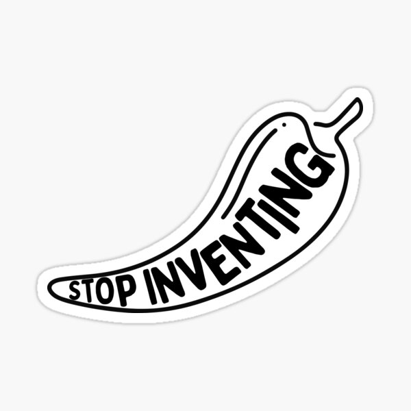 "Stop Inventing - Black Logo" Sticker for Sale by danidoodlez | Redbubble