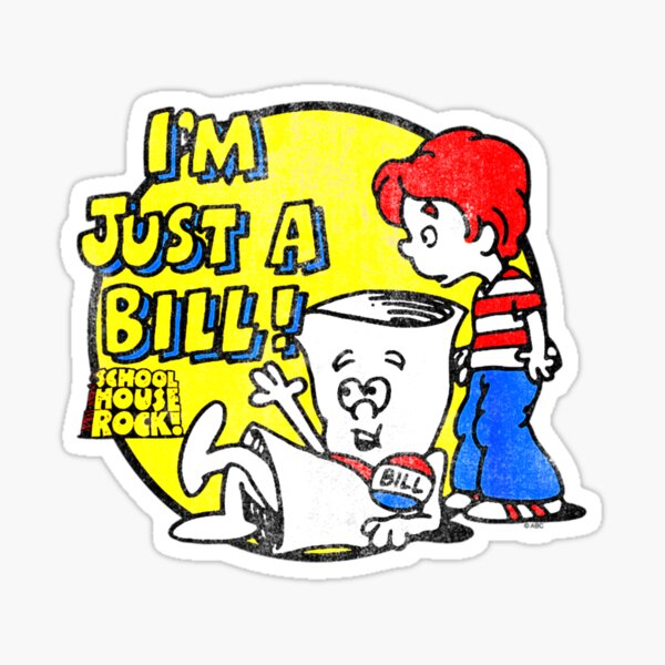 "School House Rock I'm Just a Bill" Sticker for Sale by Jazzkeds ...