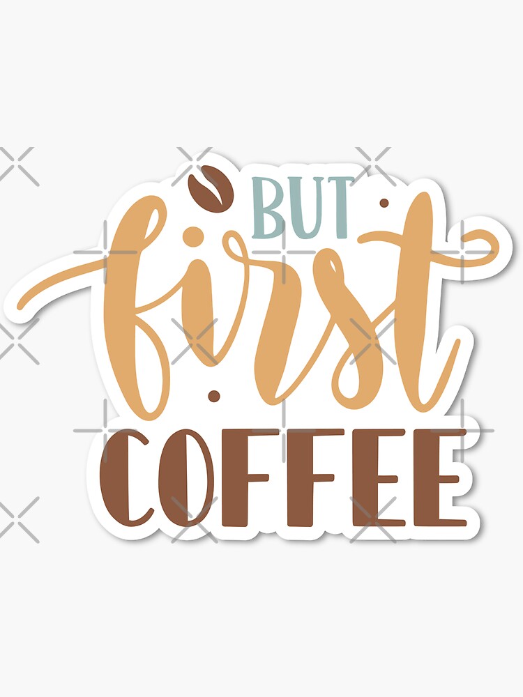 " Sticker But first coffee" Sticker by P2Genies | Redbubble