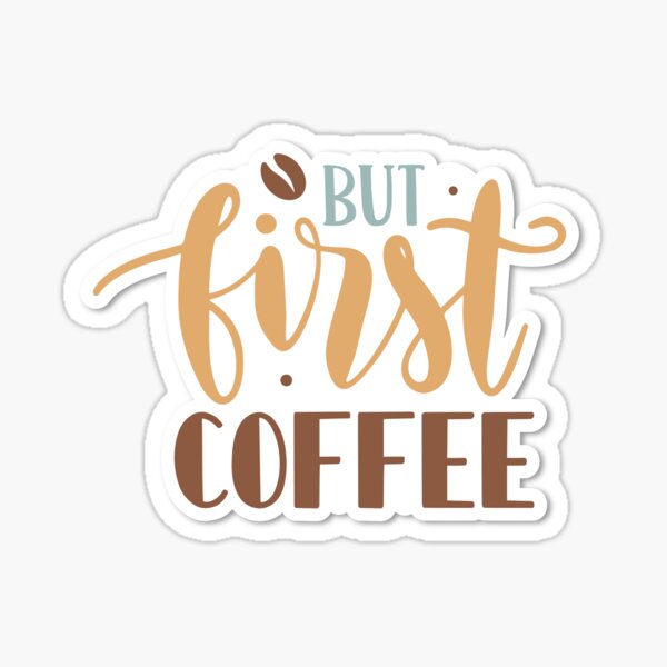 " Sticker But first coffee" Sticker by P2Genies | Redbubble