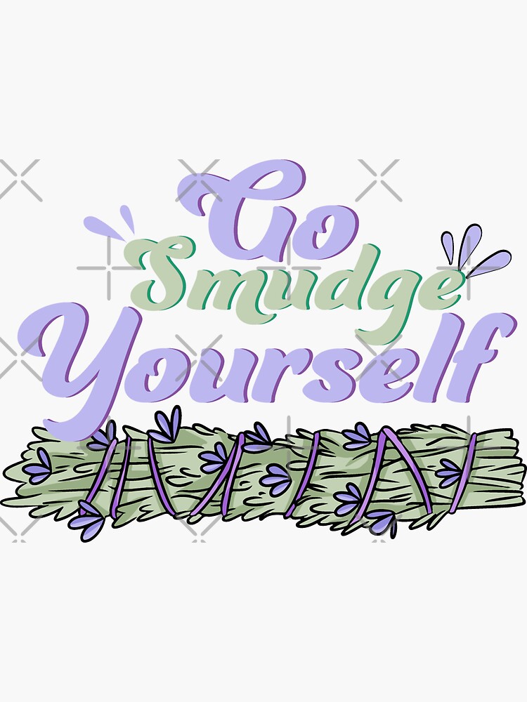 "Go Smudge Yourself Sage" Sticker for Sale by thepinecones | Redbubble