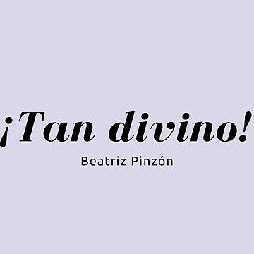 "Tan Divino - Beatriz Pinzon, Betty la Fea" Sticker for Sale by Latina ...