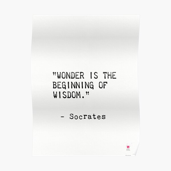 Wonder is the beginning of wisdom.” " Poster by Pagarelov | Redbubble
