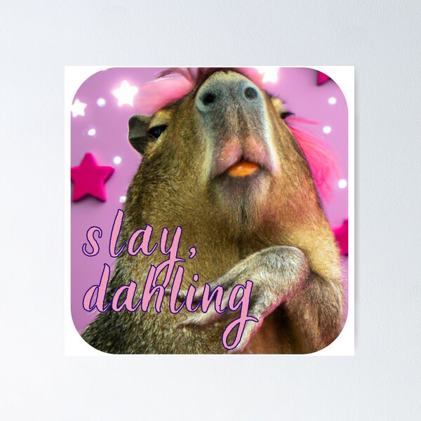 "slay, darling - fabulous capybara" Poster for Sale by beepersqueeper ...