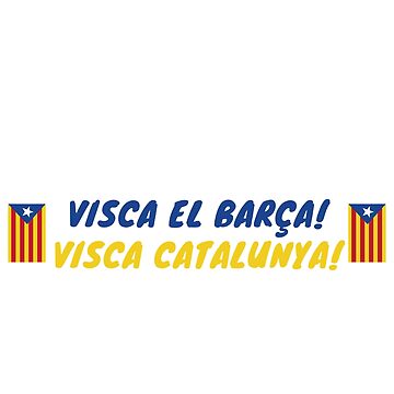 "Barcelona Visca el Barca Visca Catalunya Sticker" Sticker for Sale by ...