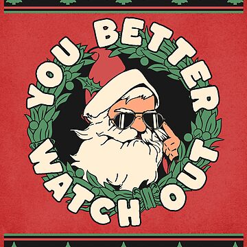 "Santa, you better watch out." Sticker for Sale by jerseymike83 | Redbubble