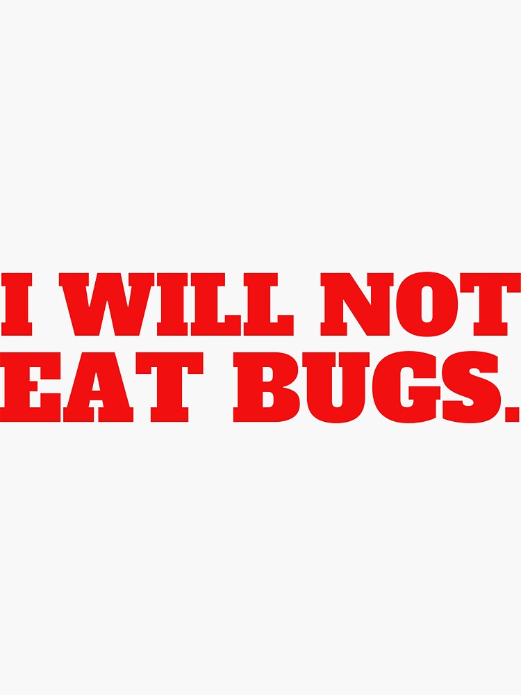"I will not eat bugs." Sticker for Sale by Travarts | Redbubble
