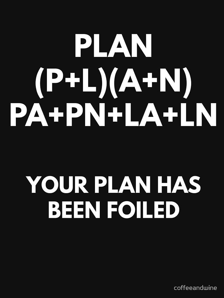 "Your Plan Has Been Foiled t-shirt - Math Pun Shirts" T-shirt by ...