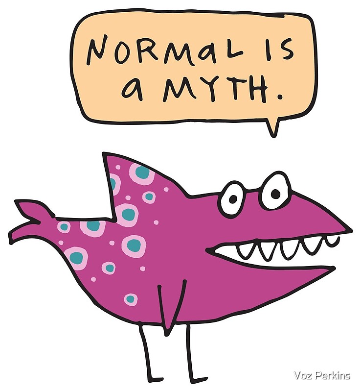 "Normal is a Myth" by Voz Perkins | Redbubble